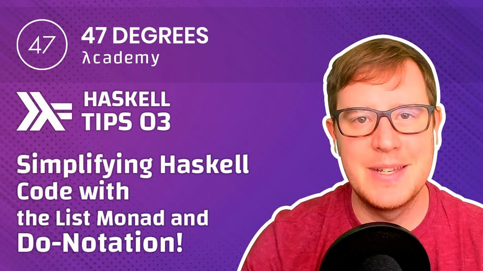 Haskell Tips Simplifying Haskell Code With The List Monad And Do Notation 47 Degrees